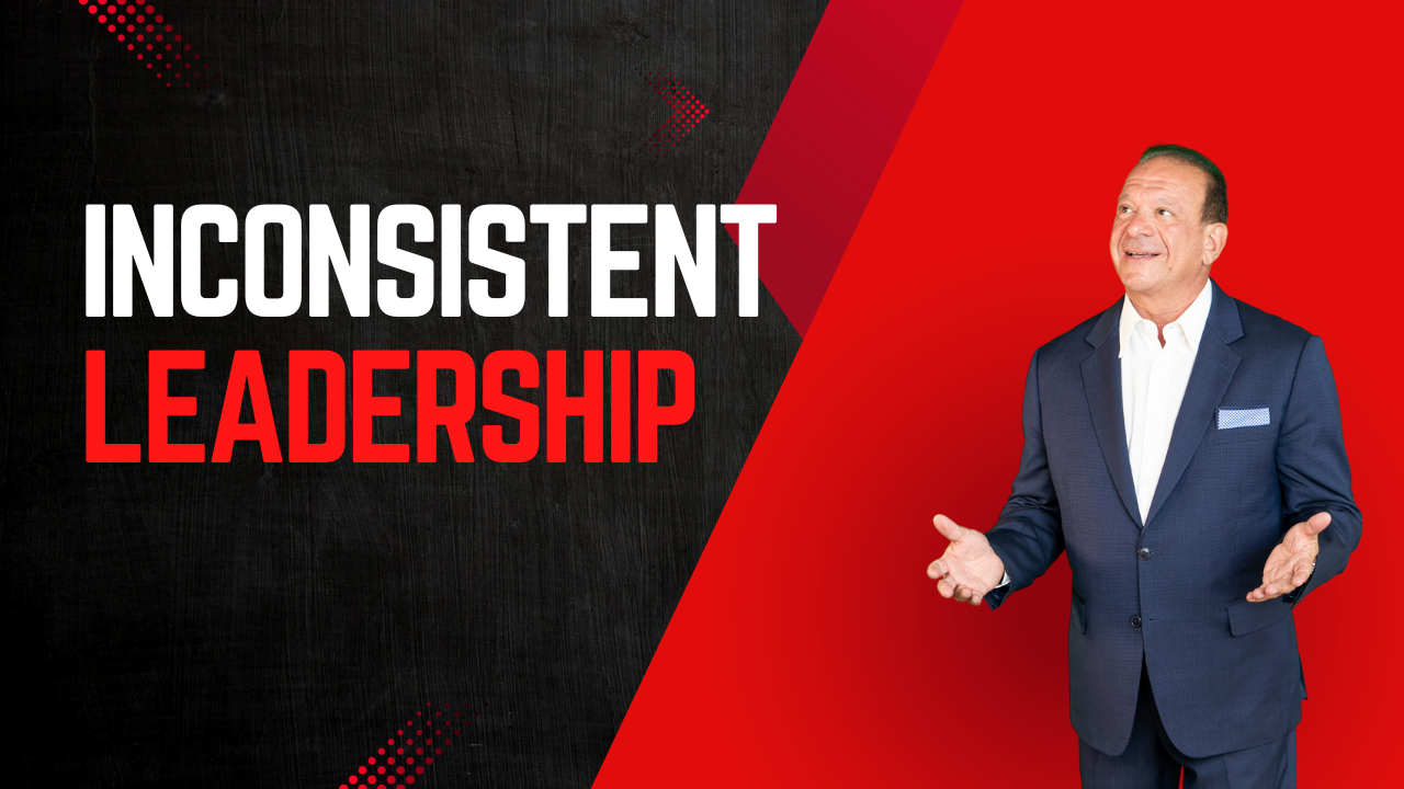 Inconsistent Leadership: Consistency is Key to Effective Leadership